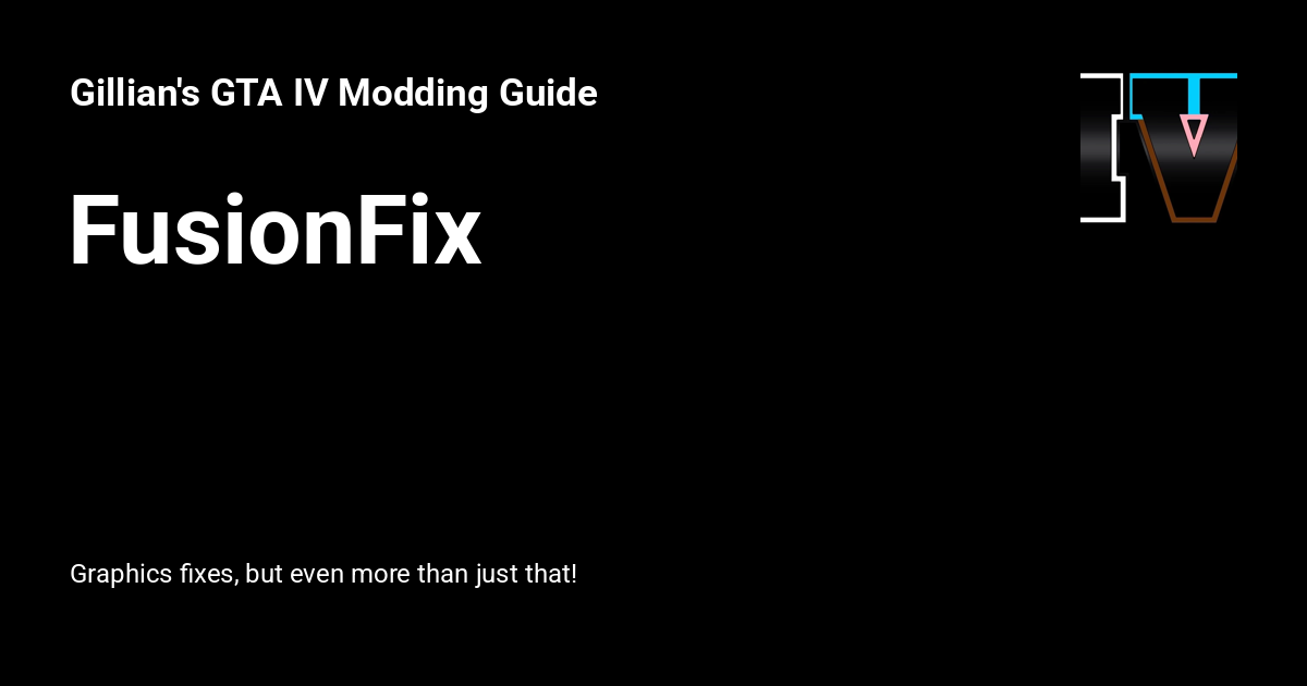 FusionFix - Gillian's GTA IV Modding Guide