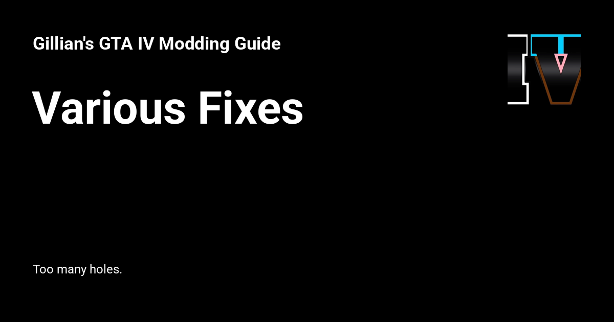 Various Fixes - Gillian's GTA IV Modding Guide